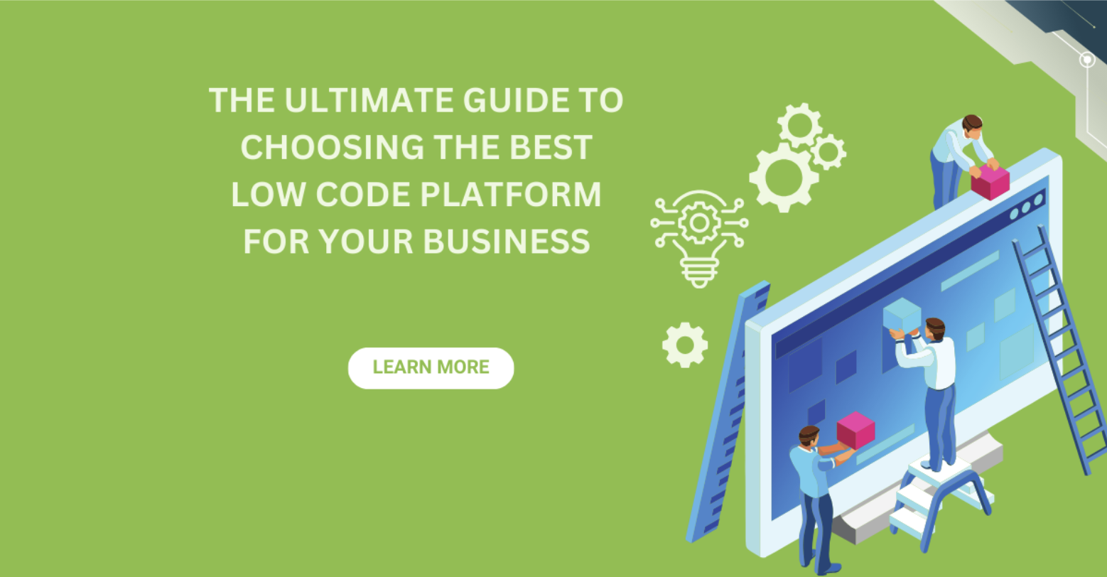 The Ultimate Guide To Choosing The Best Low Code Platform For Your ...